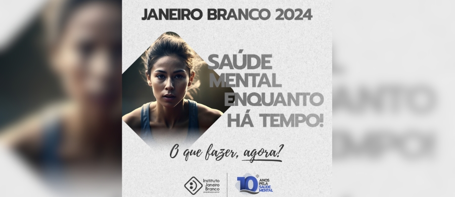 Você conhece a campanha do Janeiro Branco?
